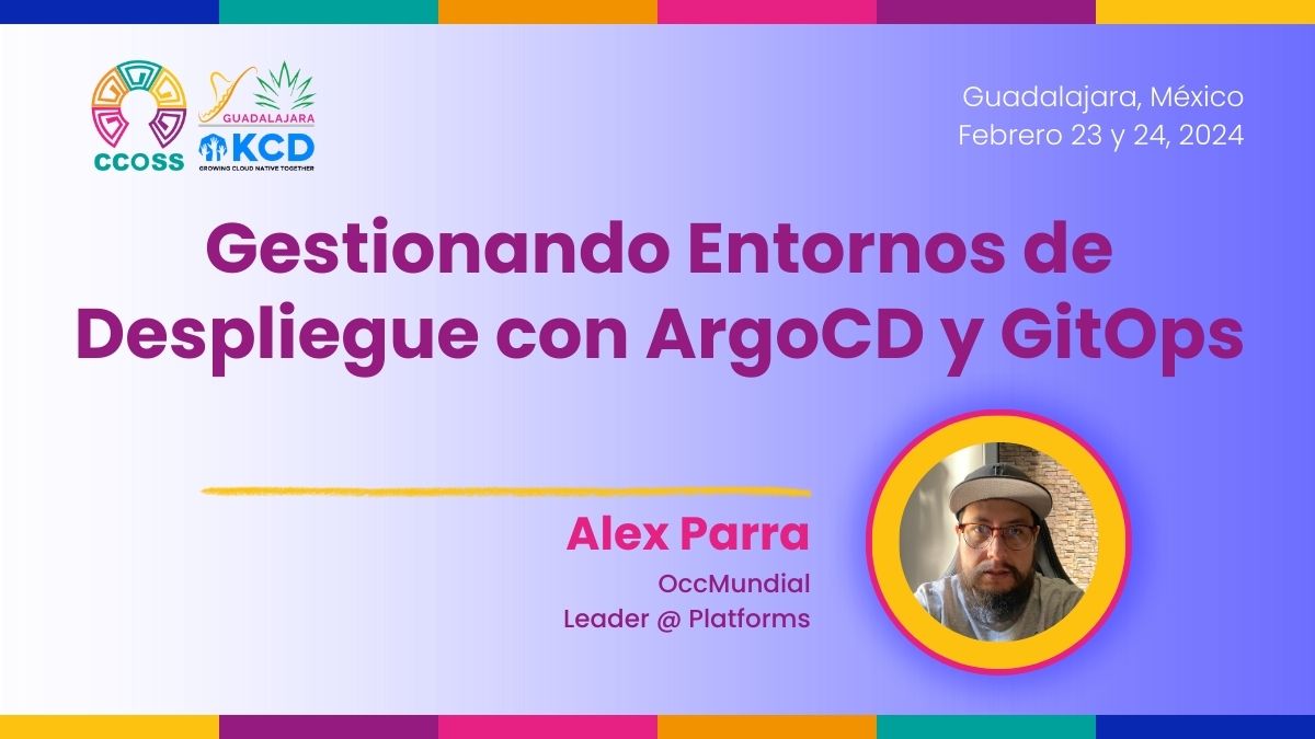 Gestionando Entornos de Despliegue con ArgoCD y GitOps | CCOSS Gestionando Entornos de Despliegue con ArgoCD y GitOps | CCOSS