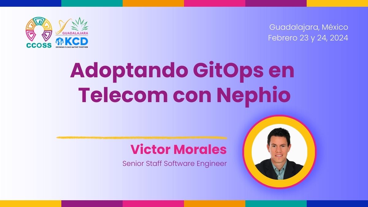 Adoptando GitOps en Telecom con Nephio | CCOSS Adoptando GitOps en Telecom con Nephio | CCOSS